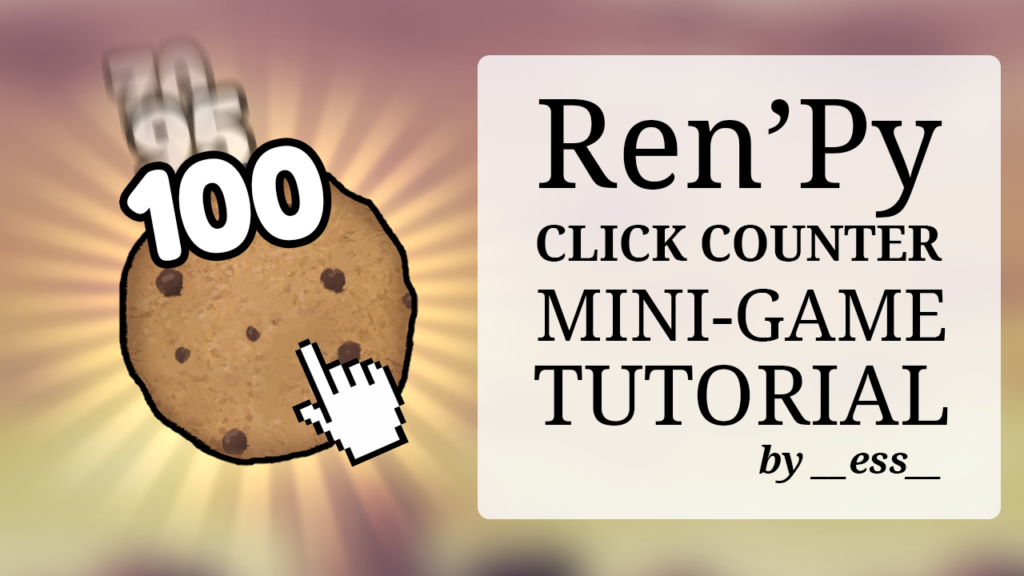 Ren’Py Timed Click Counter Tutorial – __ess__ Ren'Py Tutorials