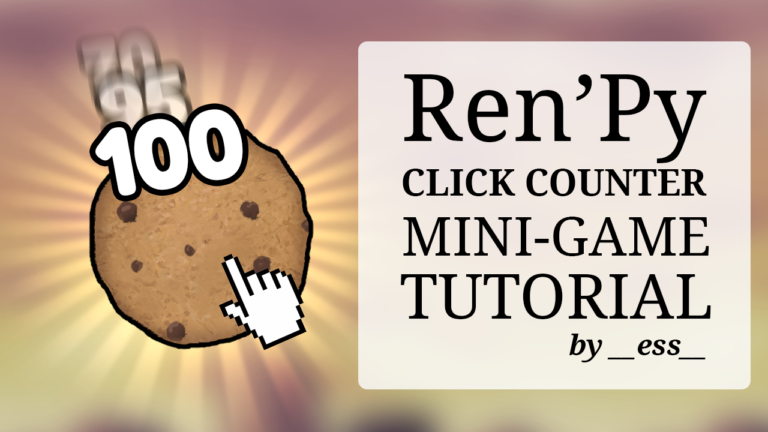 Ren’Py Timed Click Counter Tutorial – __ess__ Ren'Py Tutorials